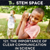 121. The Importance of Clear Communication in Science — Vivify STEM
