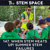 147. When STEM Heats Up! Summer STEM Failures — Vivify STEM