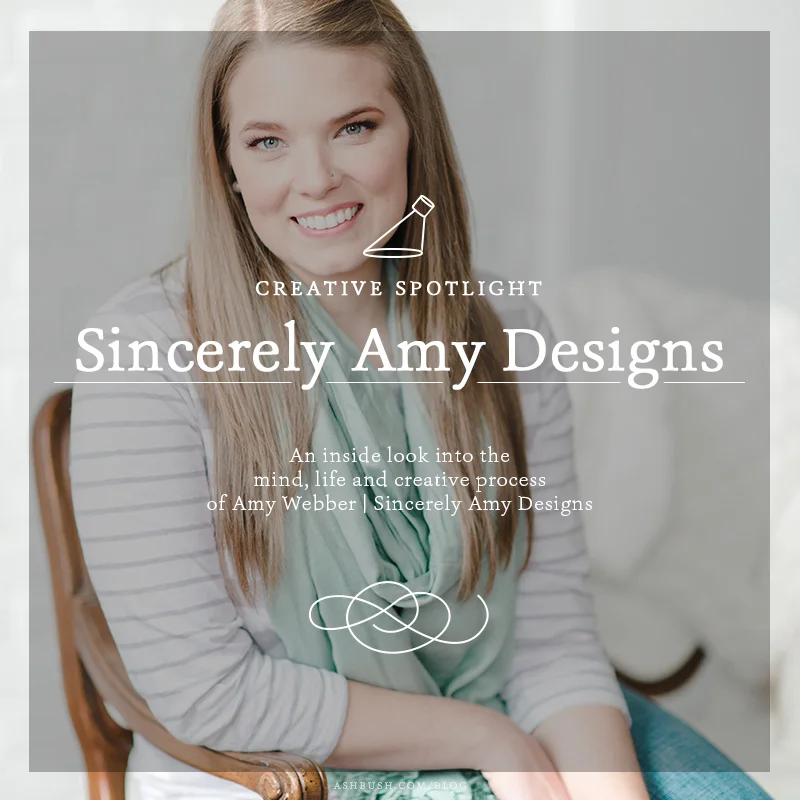 Creative Spotlight: Sincerely Amy Designs — Ash Bush