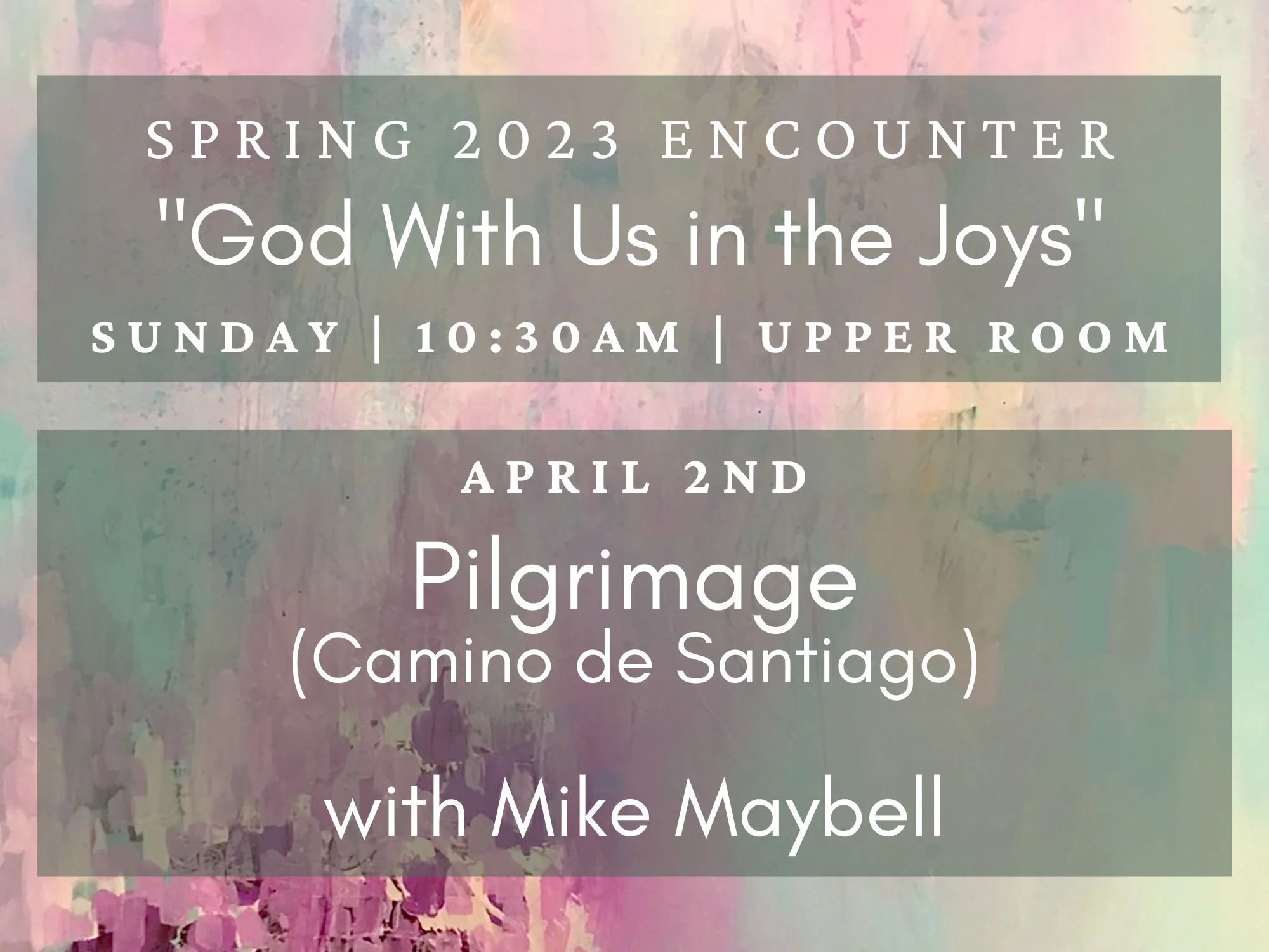 Spring 2023 Encounter — Free Methodist Church of Santa Barbara