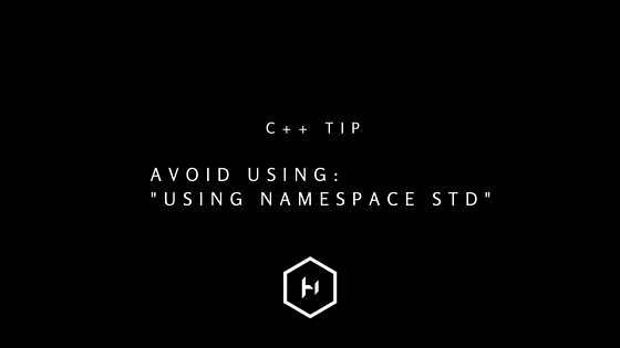 C Tip 2 Avoid Using Using Namespace Std — Harold Serrano Game Engine Developer