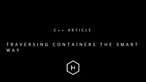 Traversing containers the smart way in C++ — Harold Serrano - Game ...