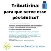 TRIBUTIRINA - PÓS-BIÓTICO ANTIINFLAMATÓRIO — ANDREIA TORRES