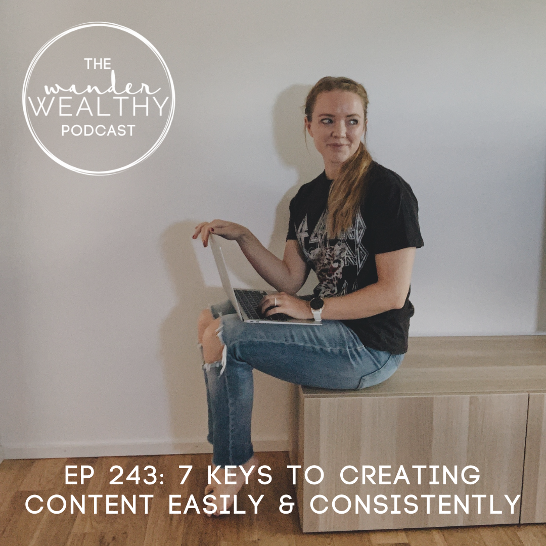 Episode 243: 7 Keys to Creating Content Easily & Consistently — Wander ...