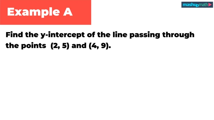 How to Find Y Intercept with 2 Points—Step-by-Step — Mashup Math