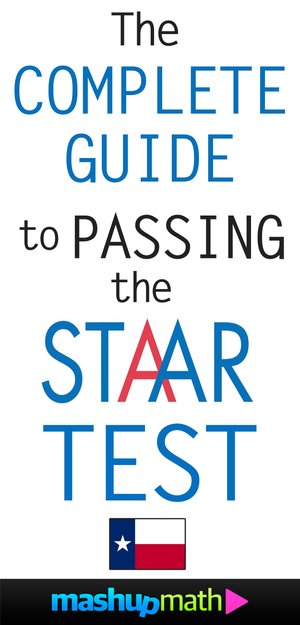 The Ultimate Guide to Passing the Texas STAAR Test — Mashup Math