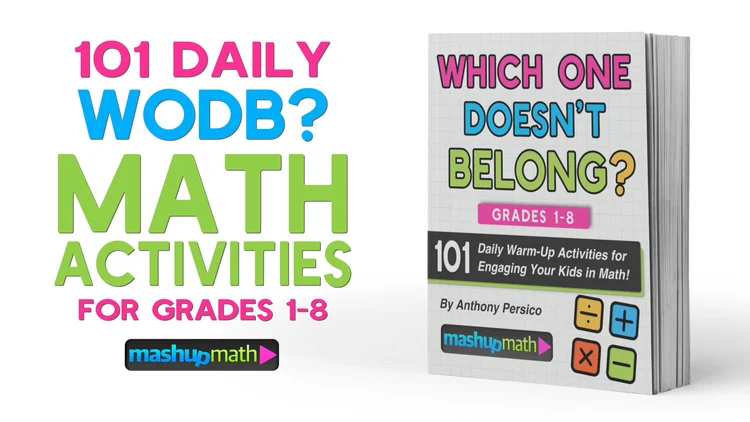 Which One Doesn't Belong? Free Math Activities for Grades 1-8 — Mashup Math