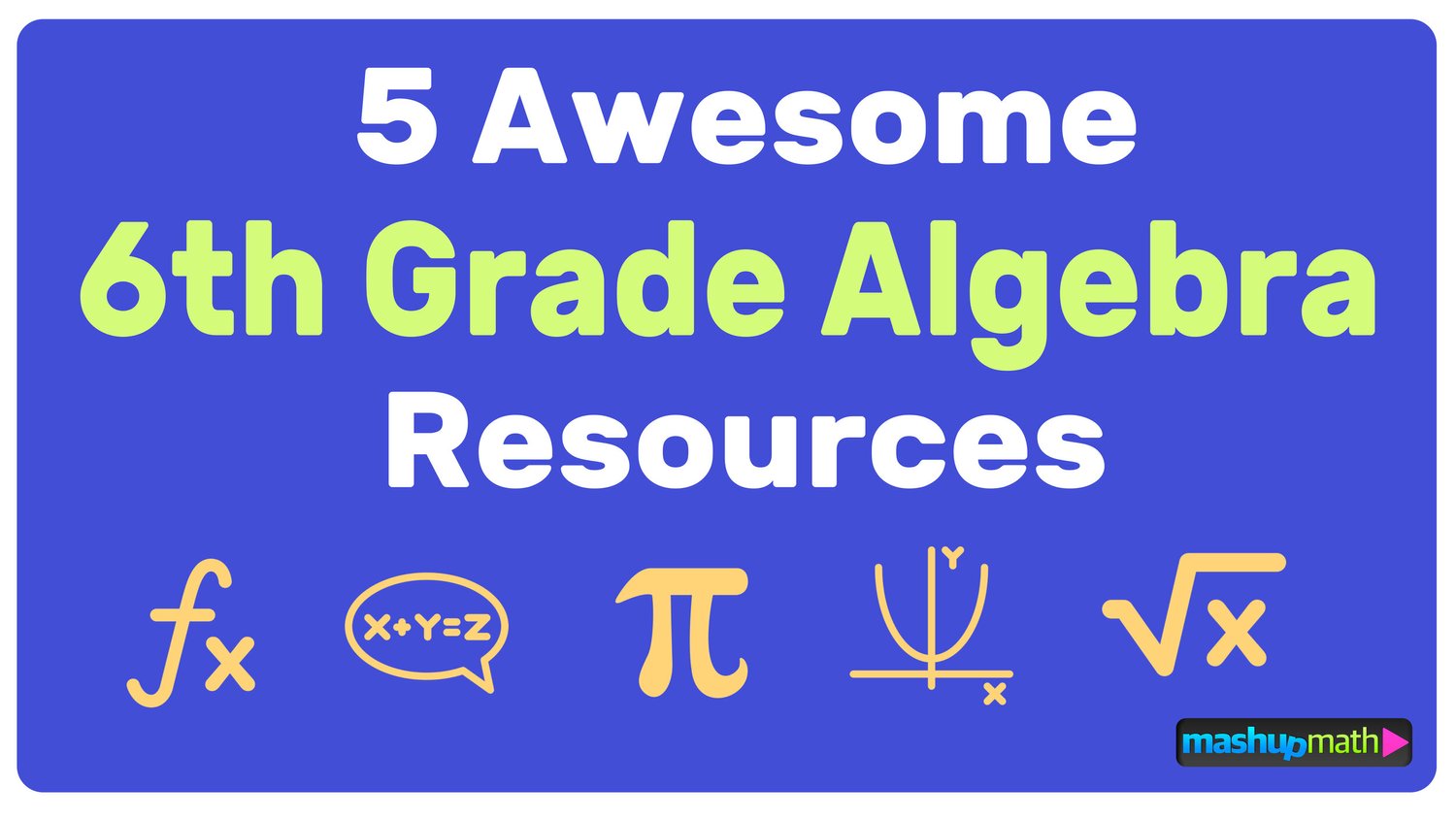 Free 6th Grade Algebra Resources — Mashup Math