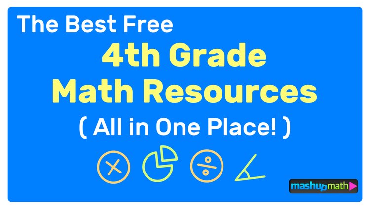 The Best Free 4th Grade Math Resources: Complete List! — Mashup Math
