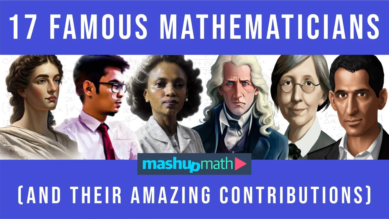 17 Famous Mathematicians—Complete List — Mashup Math