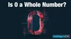 Is 0 a Whole Number? (Instant Answer) — Mashup Math
