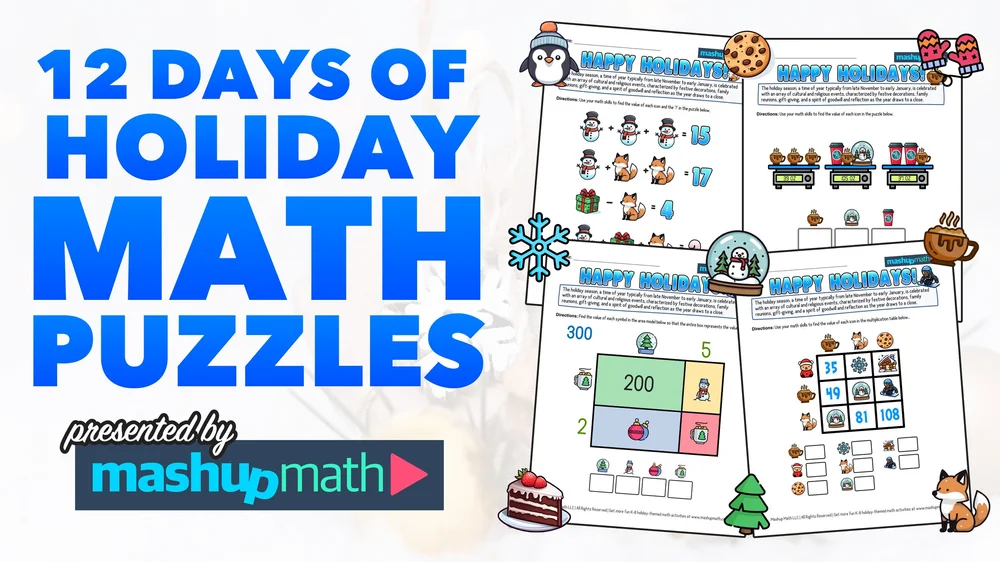 12 Days of Holiday Math Puzzles—Printable K-8 Worksheets — Mashup Math