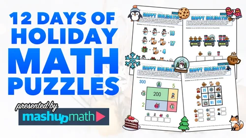 12 Days of Holiday Math Puzzles—Printable K-8 Worksheets — Mashup Math