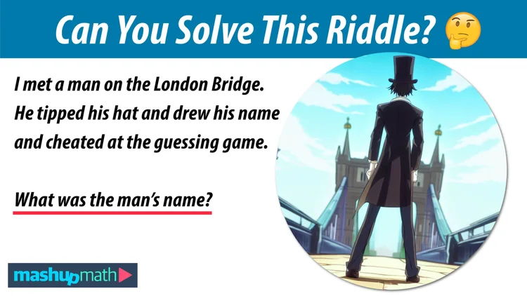 I Met a Man on the London Bridge Riddle—Answer and Explanation — Mashup ...