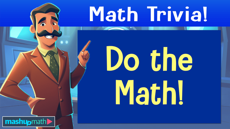 101 Math Trivia Questions (Jeopardy Style with Answers) — Mashup Math