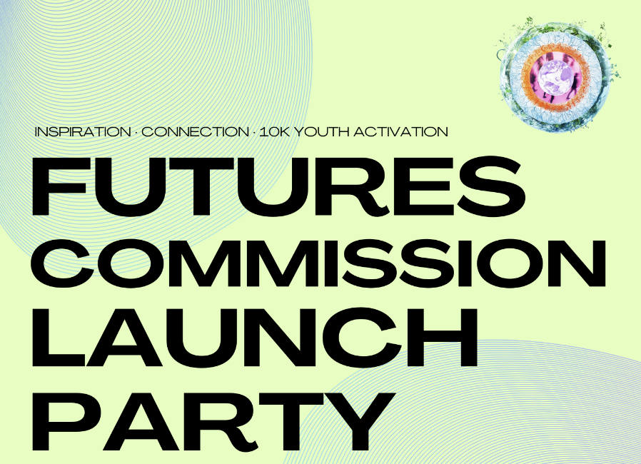 Futures Commission Official Launch Party — Thrive, The Alliance of ...