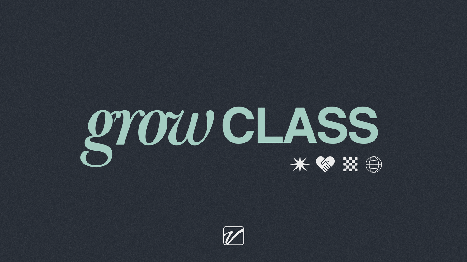 Grow Class — Valley View Christian Church