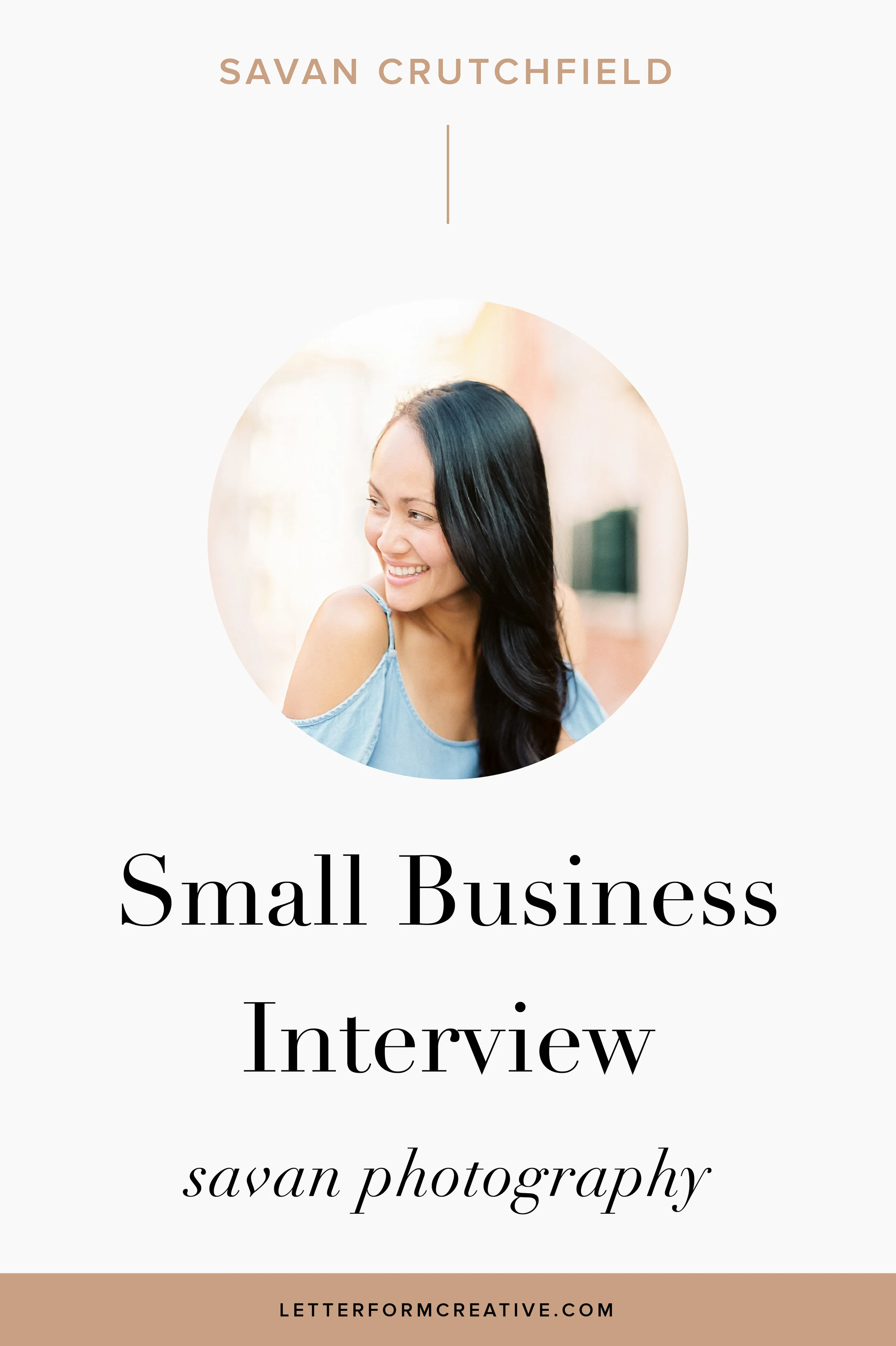 Small Business Interview / Savan Photography — Letterform Creative