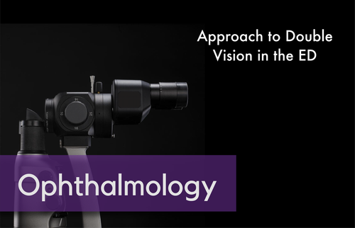 Approach to Double Vision in the ED — NUEM Blog