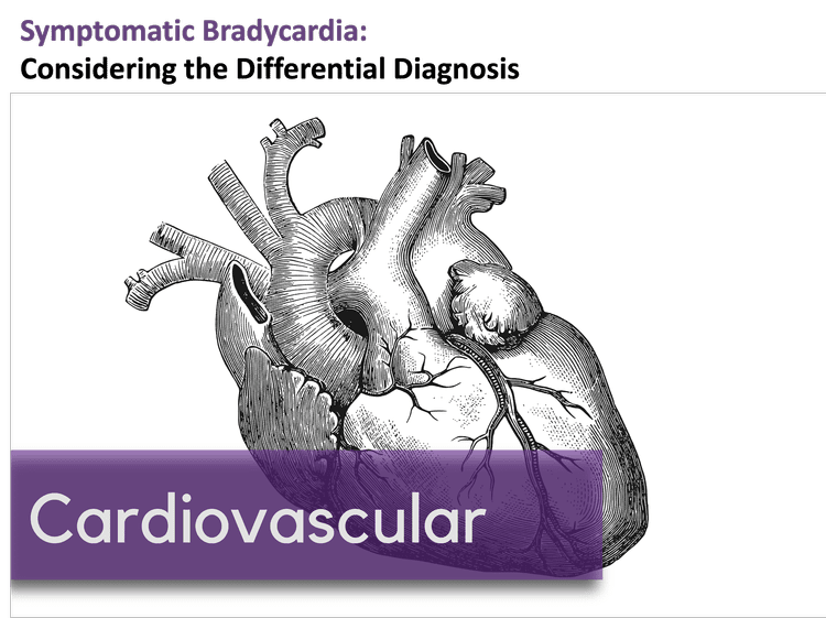 Symptomatic Bradycardia: Considering the Differential — NUEM Blog