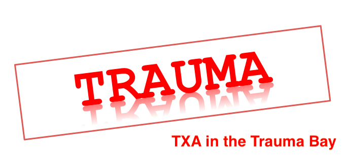 TXA in the Trauma Bay — NUEM Blog