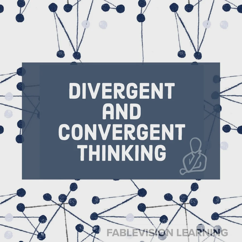 Divergent and Convergent Thinking — FableVision Learning
