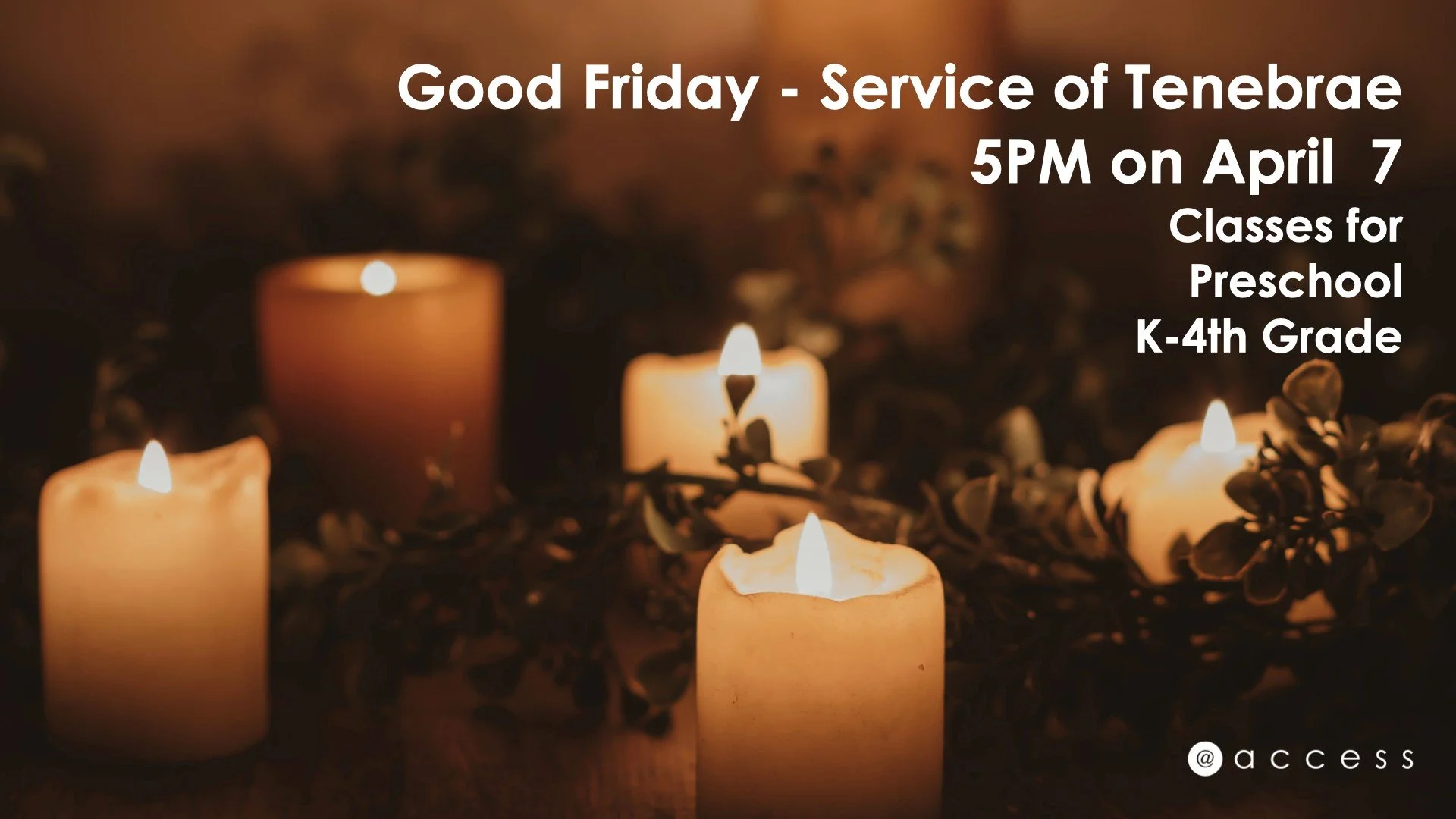 Good Friday Service of Tenebrae — Access Evangelical Covenant Church