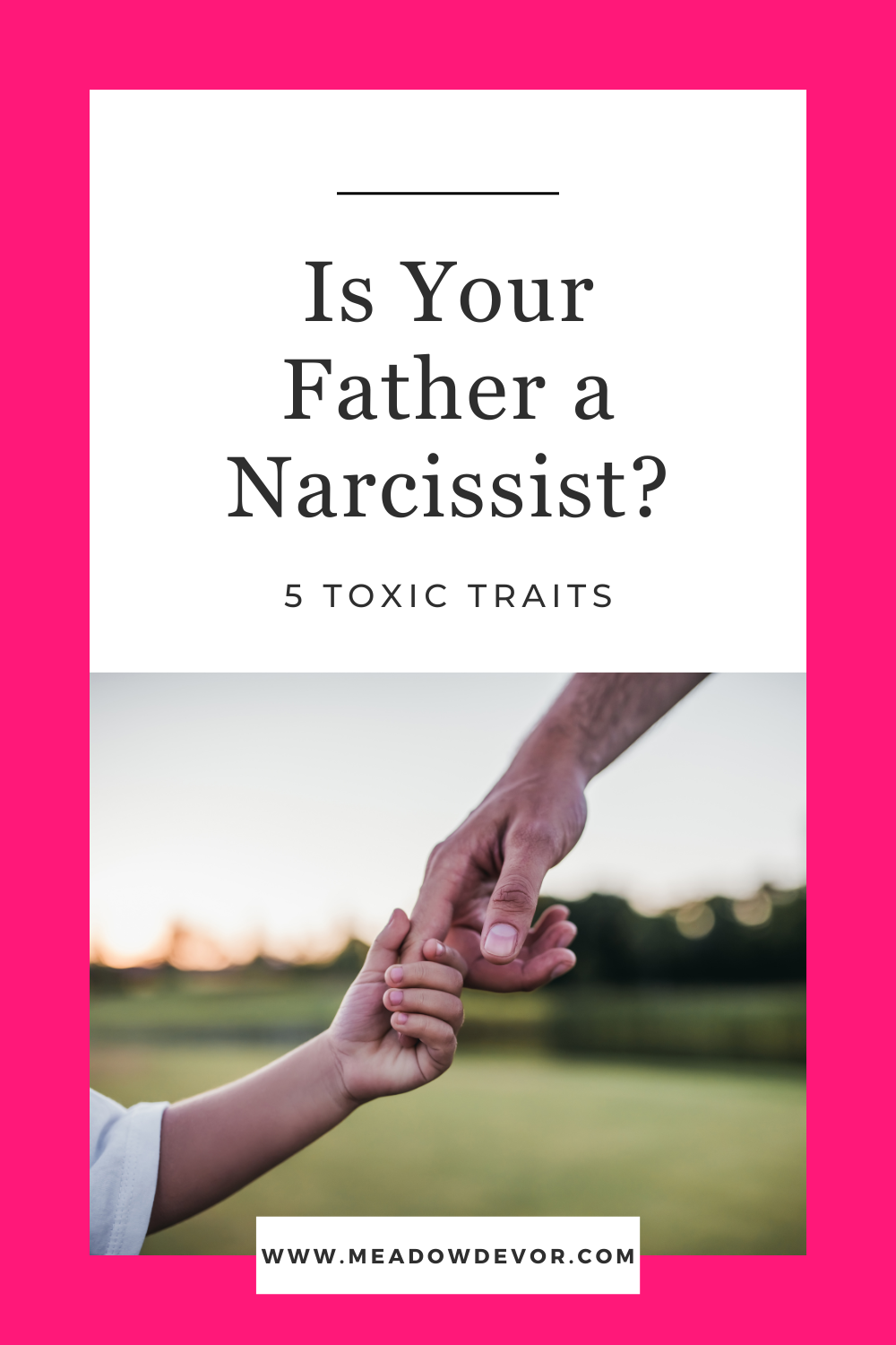 5 Toxic Traits of Narcissistic Fathers — Meadow DeVor