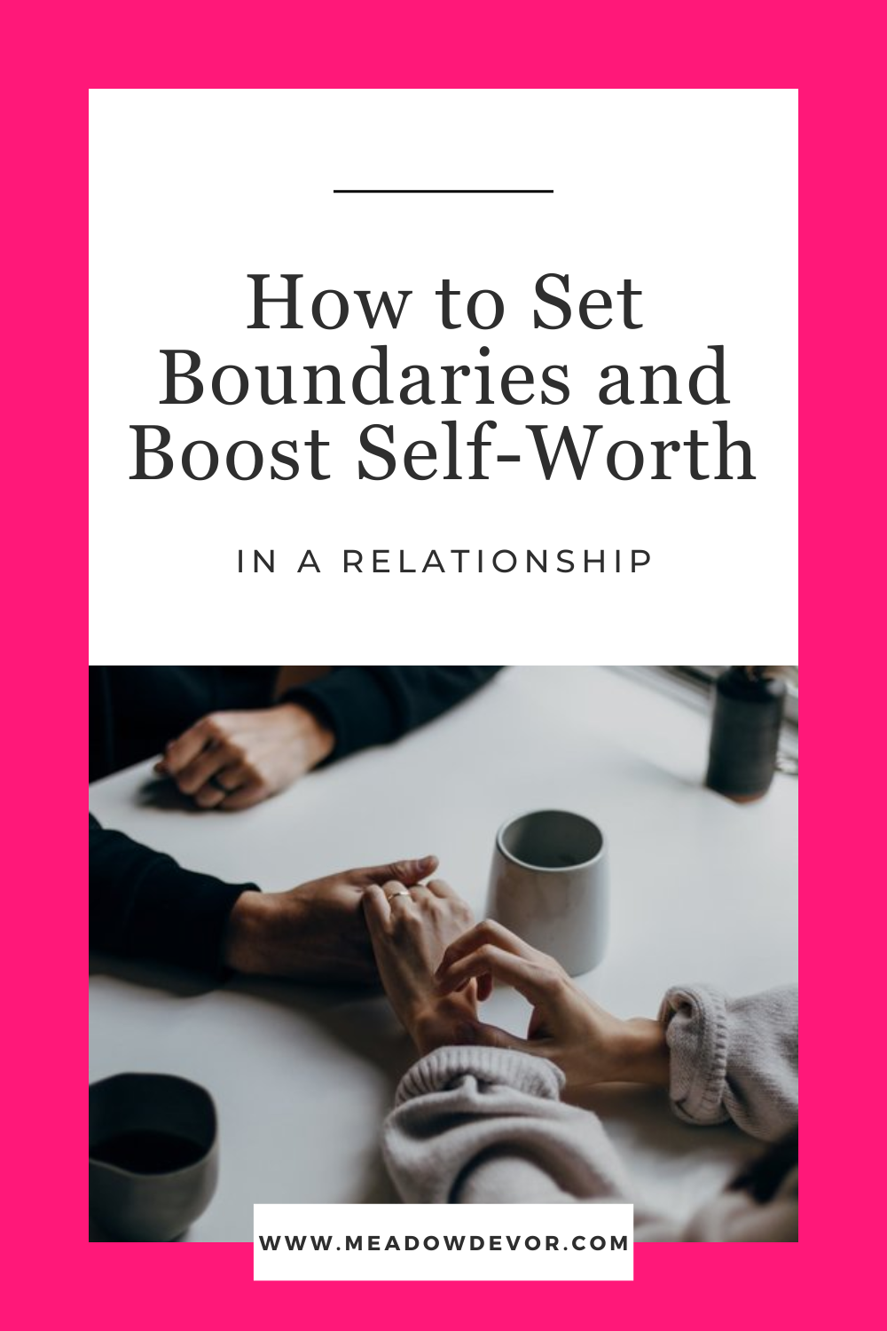 How to Set Boundaries and Boost Self-Worth in a Relationship — Meadow DeVor