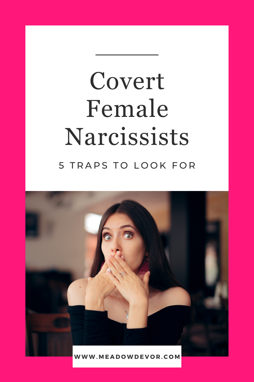 5 Traps of a Female Covert Narcissist — Meadow DeVor