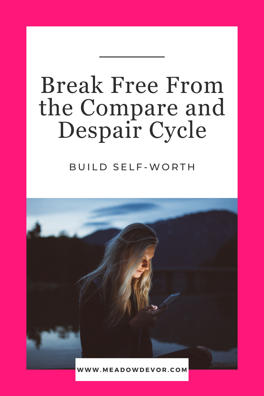 Break Free from the Compare and Despair Cycle: Build Self-Worth ...