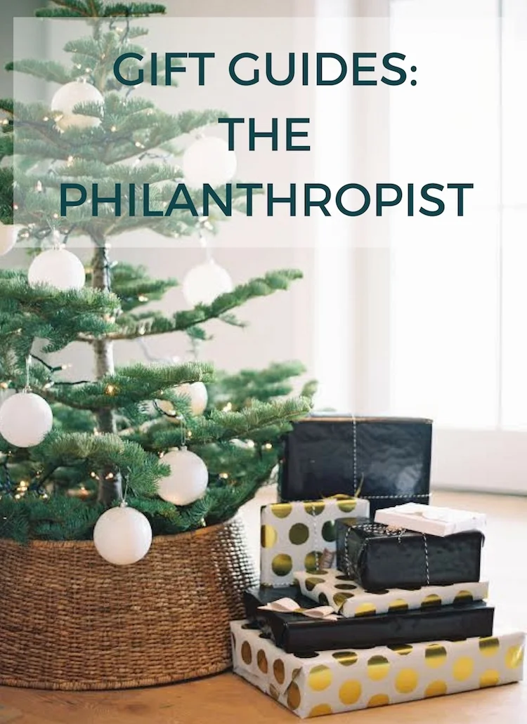 GIFT GUIDES: THE PHILANTHROPIST — AVE Styles