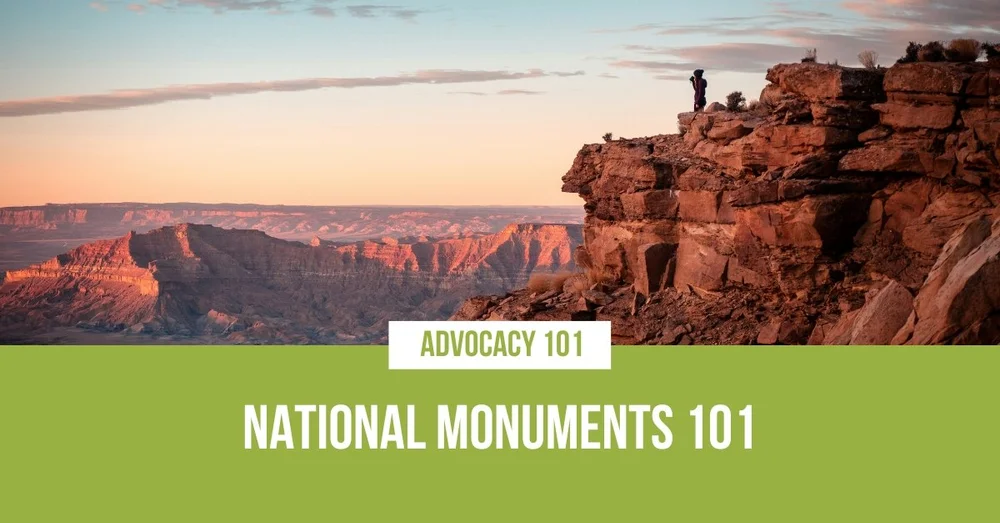 National Monuments 101 — Outdoor Alliance