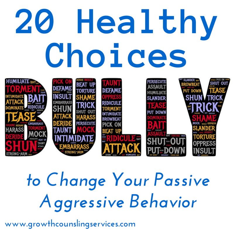 20 Healthy Choices to Change Your Passive Aggressive Behavior — Growth ...