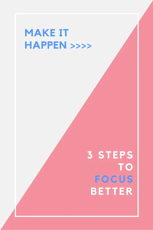 Make It Happen: How To Focus Better — Coastal Collective Co.