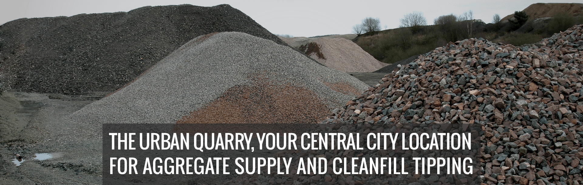 The Urban Quarry - Aggregate Supplies and Clean fill Tipping