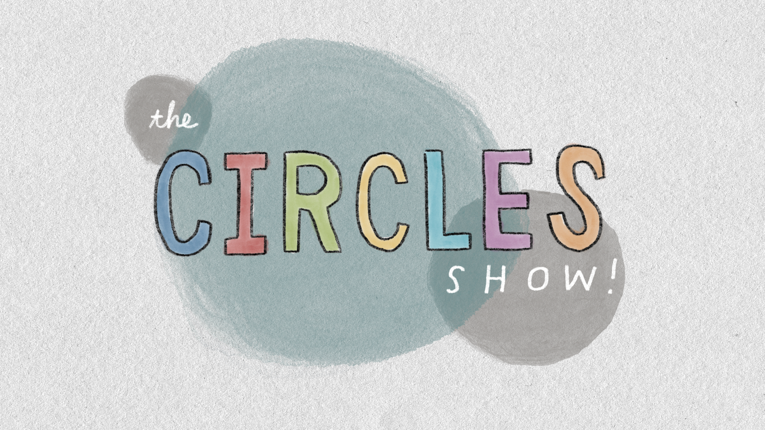 The Circles Show — Montague Workshop