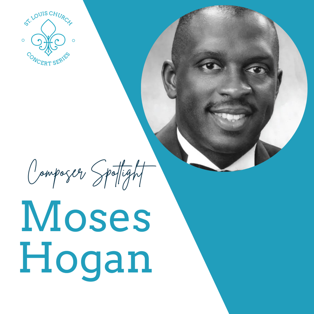 Composer Spotlight: Moses Hogan — St. Louis Church Concert Series