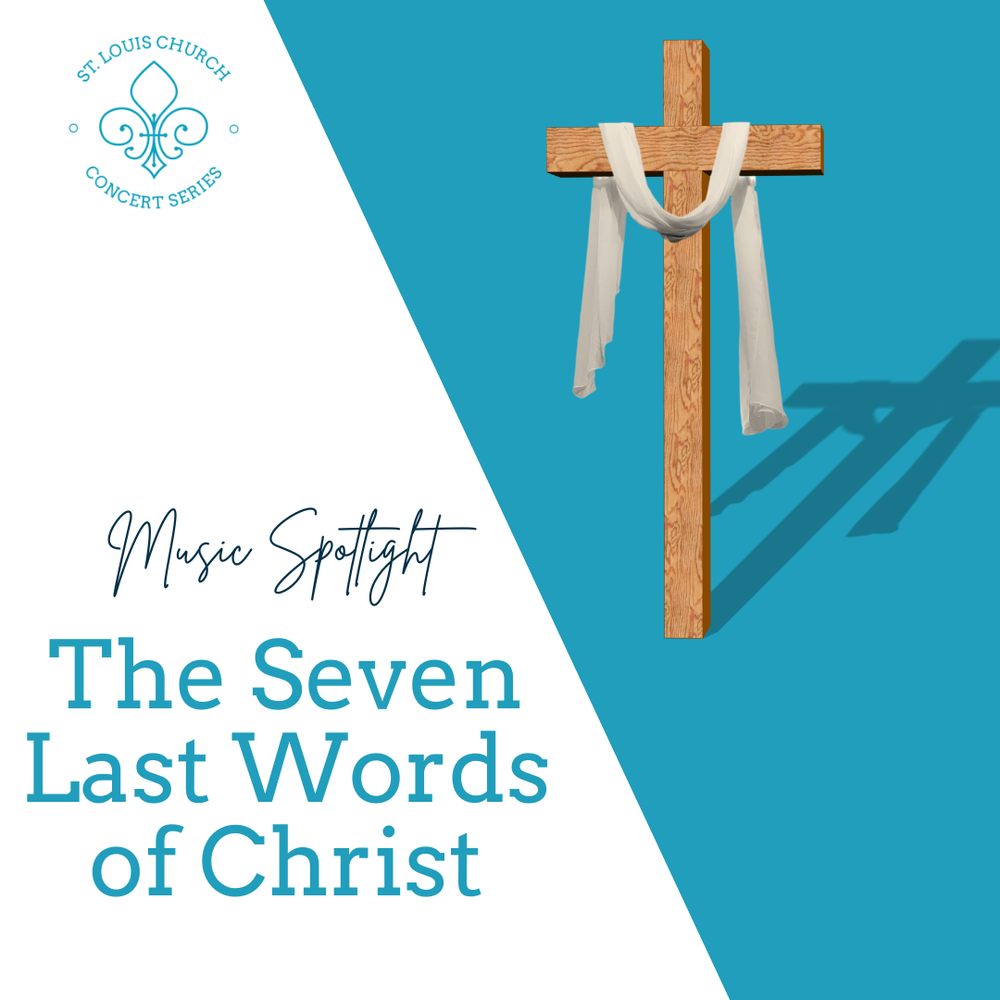 Music Spotlight: Seven Last Words of Christ — St. Louis Church Concert ...