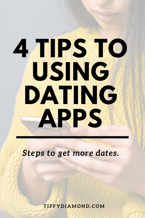 How To Use Dating Apps [4 Tips!] — TIFFY DIAMOND