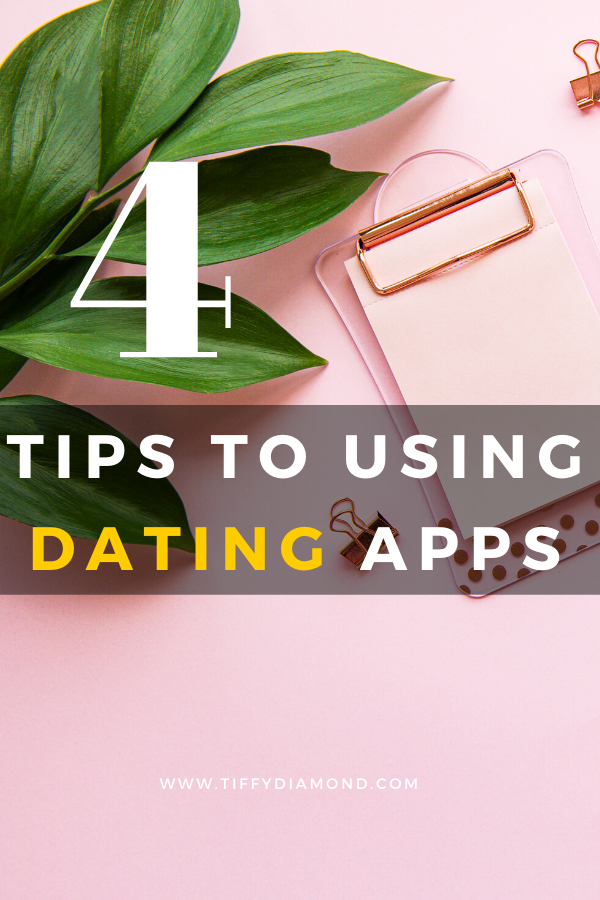 How To Use Dating Apps [4 Tips!] — TIFFY DIAMOND