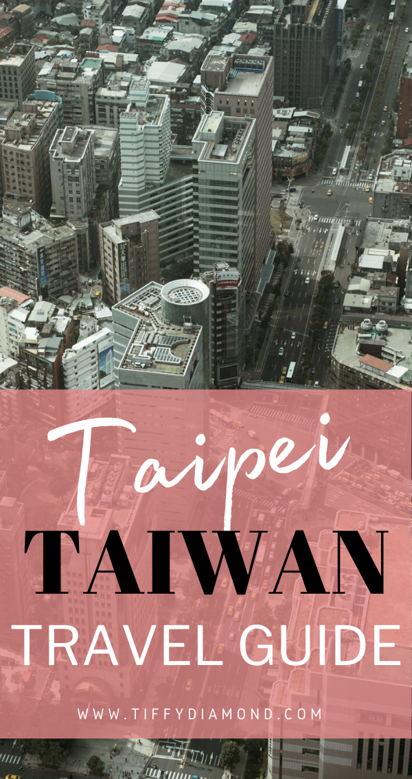 Taipei Taiwan Travel Guide 2020 — TIFFY DIAMOND