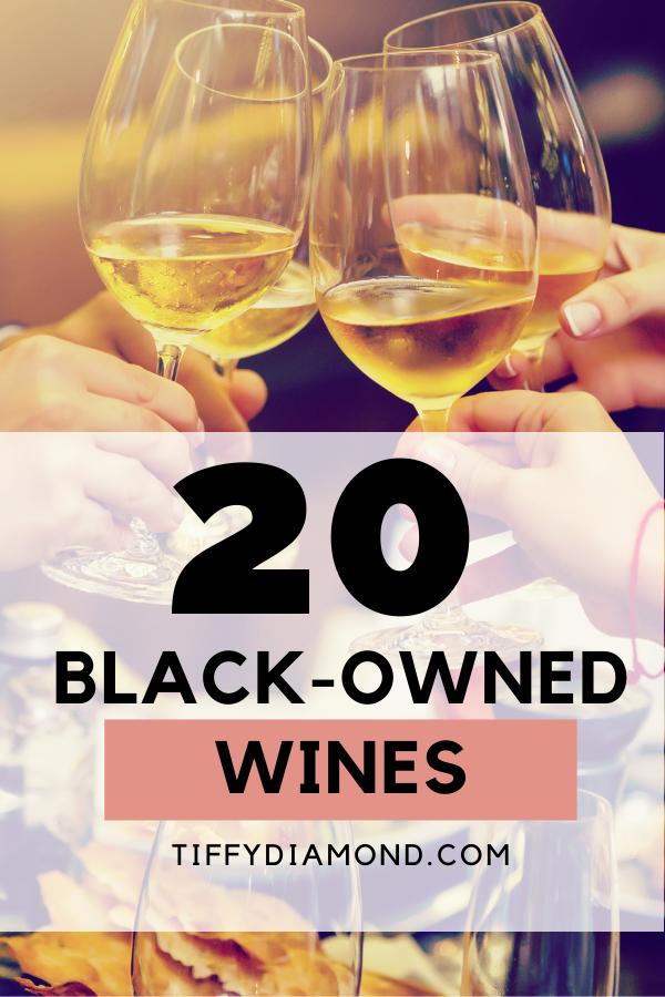 20+ Black Owned Wine Brands [Growing List] — TIFFY DIAMOND
