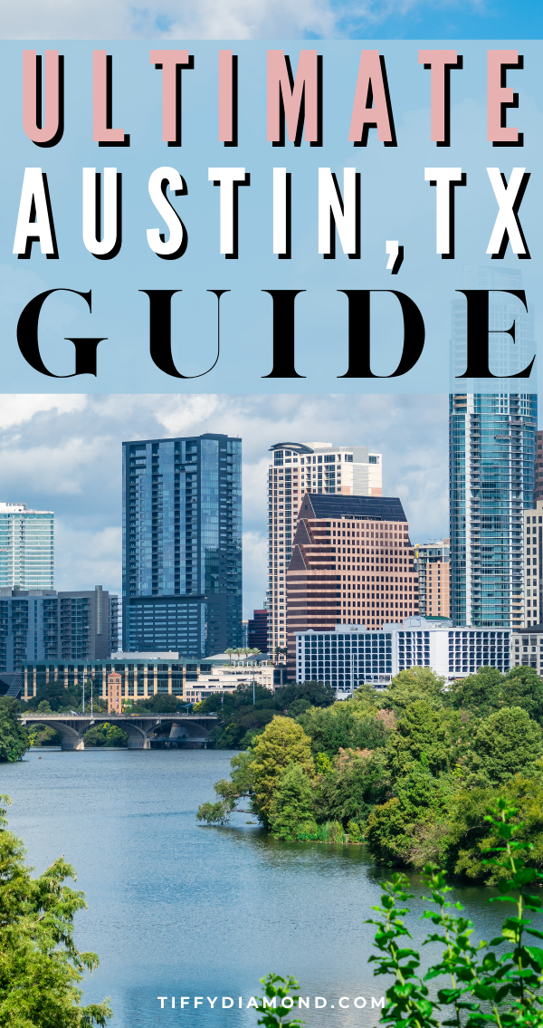 Ultimate Austin Texas Travel Guide — TIFFY DIAMOND