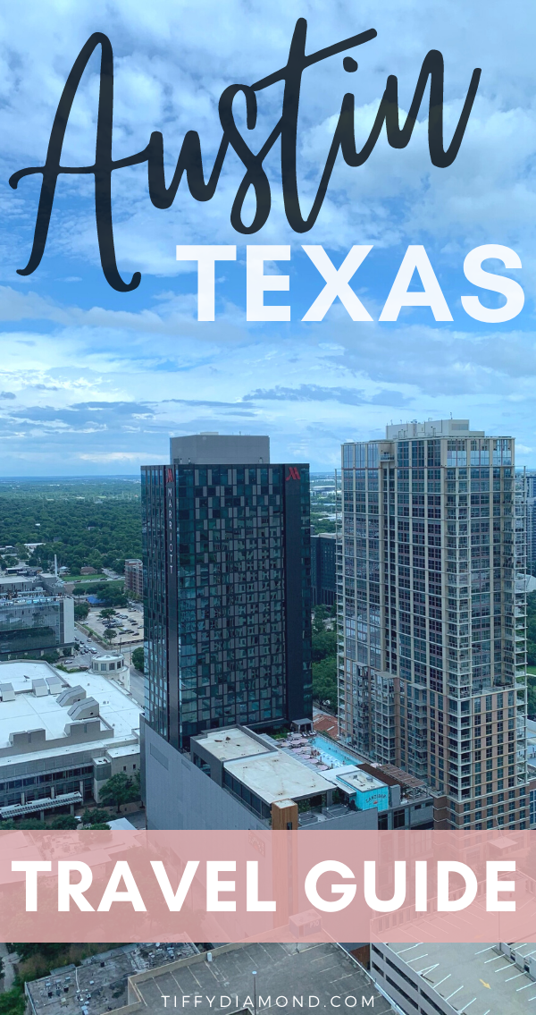 Ultimate Austin Texas Travel Guide — TIFFY DIAMOND