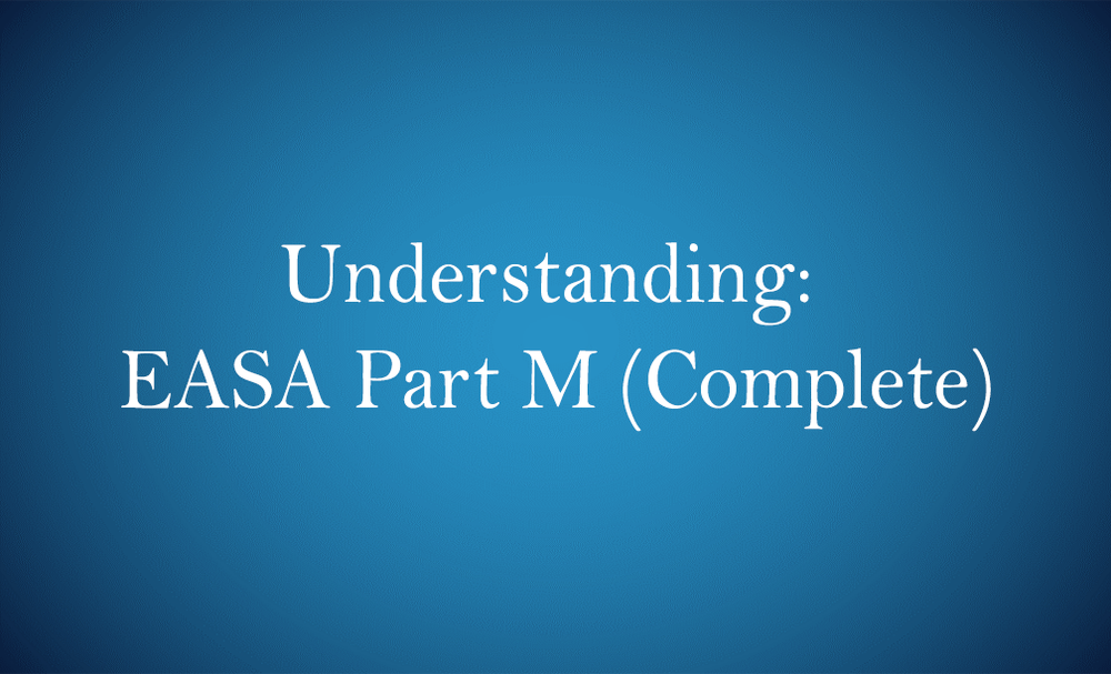 Understanding: EASA Part M (Complete) — A2B Aero & A2B Heli | EASA Part ...