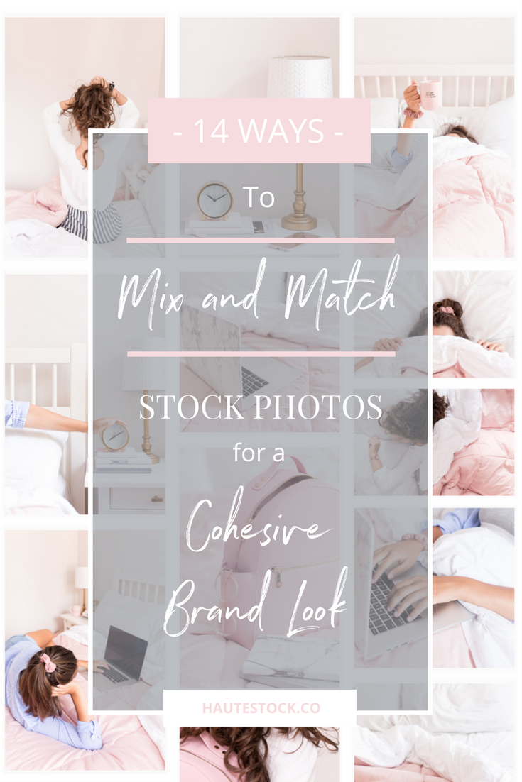 14 Ways to Mix and Match Stock Photos for a Cohesive Brand Look - Haute ...