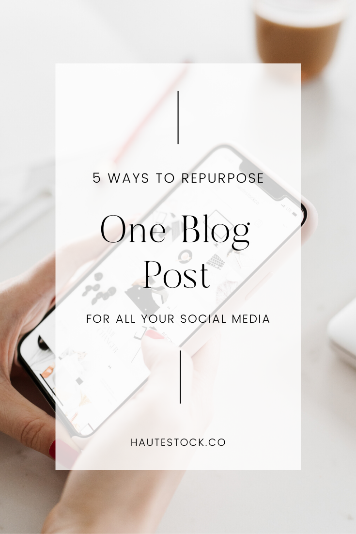 How to Repurpose Blog Post Graphics for Social Media - Haute Stock Blog