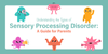 Understanding the Types of Sensory Processing Disorder: A Guide for ...