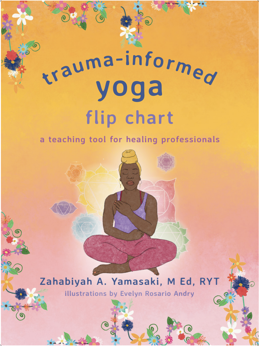 TRAUMA-INFORMED YOGA FLIPCHART — Zabie Yamasaki